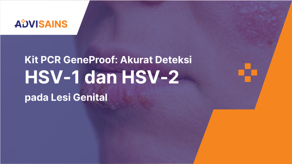 Kit PCR GeneProof: Akurat Deteksi HSV-1/2 pada Lesi Genital