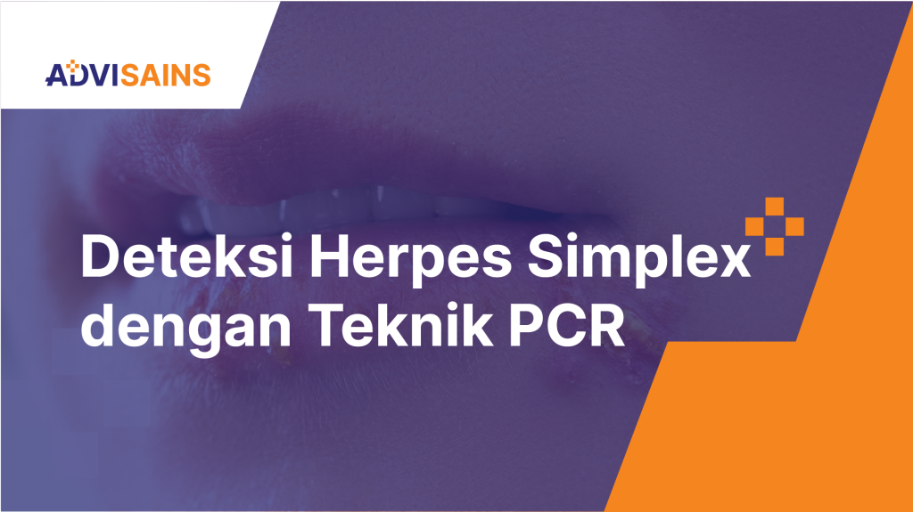 Deteksi Herpes Simplex dengan Teknik PCR - ADVISAINS