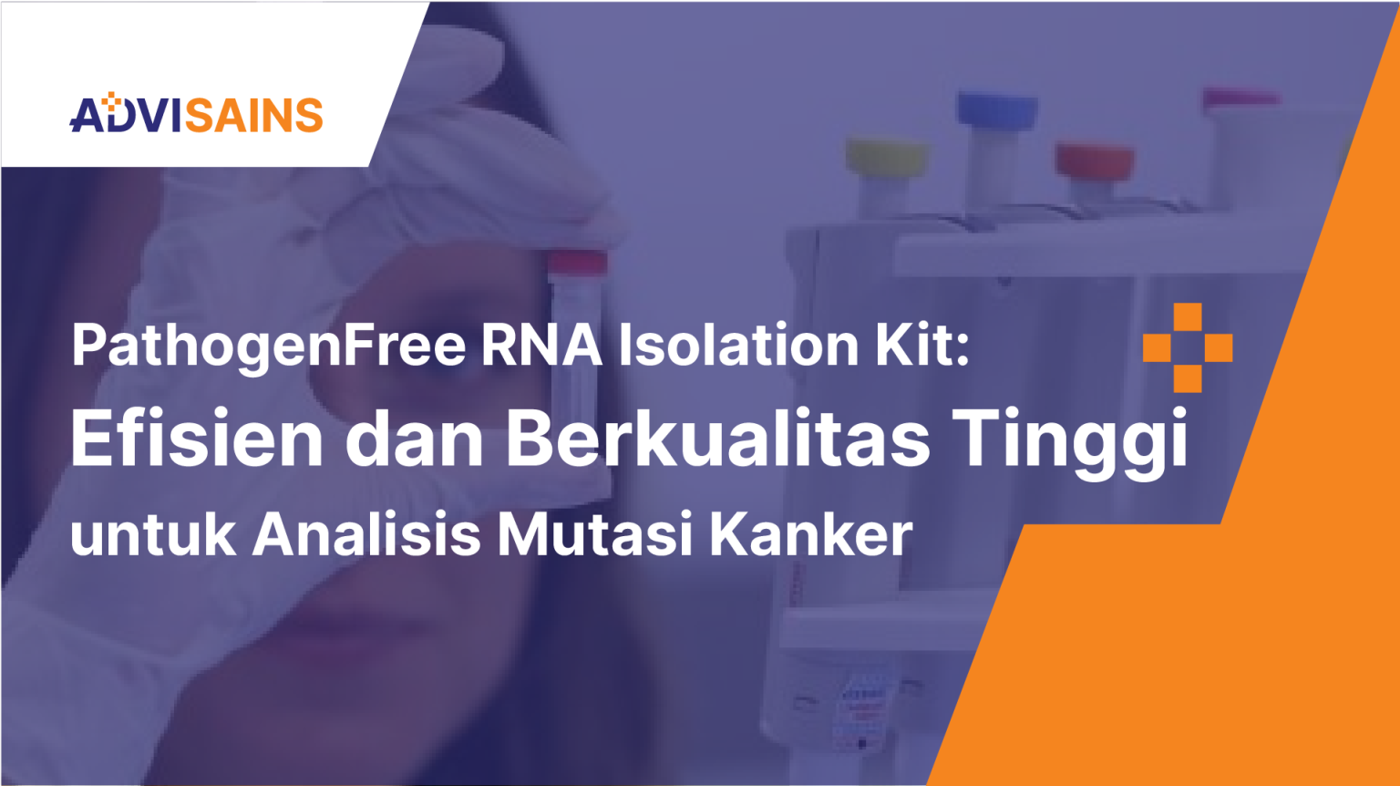 Analisis Mutasi Kanker dengan PathogenFree RNA Isolation Kit