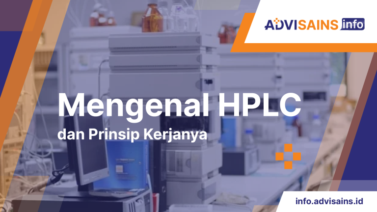 Panduan Lengkap HPLC: Prinsip Kerja dan Aplikasinya - Info Advisains