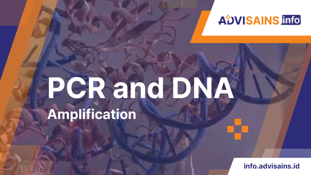 PCR dan Amplifikasi DNA - Info Advisains