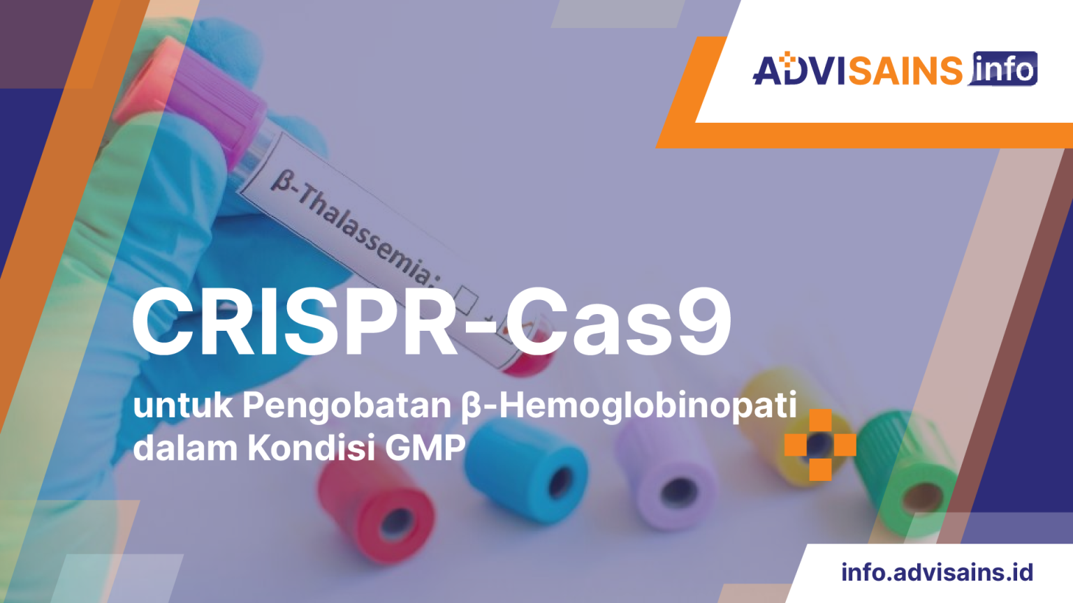 Terapi CRISPR-Cas9 untuk β-Hemoglobinopati dalam Kondisi GMP